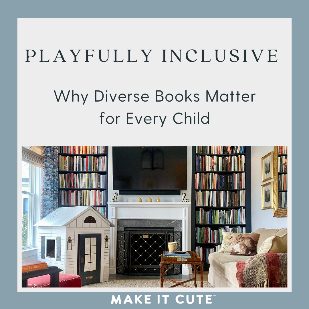 Playfully Inclusive: Why Diverse Books Matter for Every Child – Make It ...